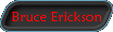 Bruce Erickson